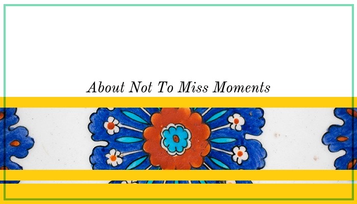 About Not To Miss Moments – Not To Miss Moments