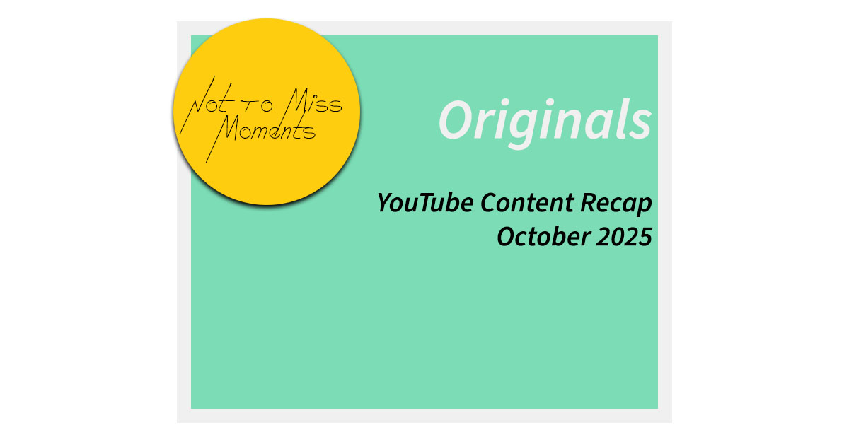 YouTube Videos Recap October 2025 – Not To Miss Moments